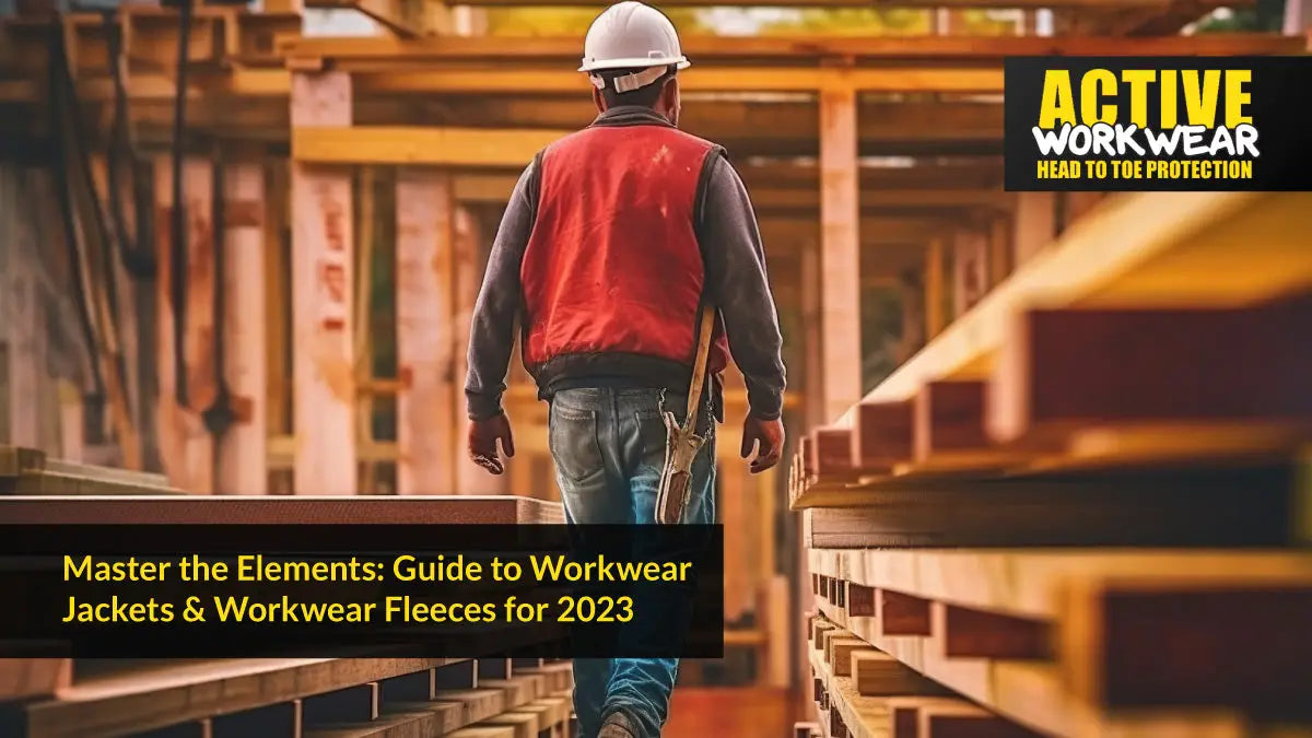 Master the Elements: Guide to Workwear Jackets & Workwear Fleeces for ...