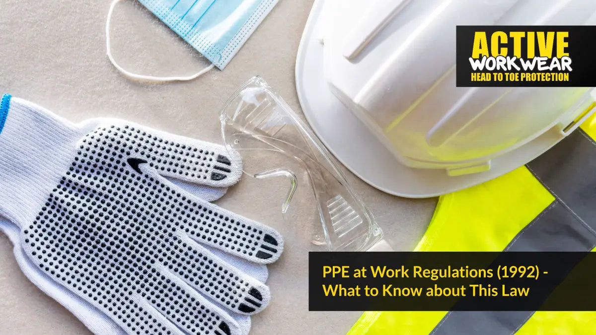 PPE at Work Regulations (1992) - What to Know about This Law– Active ...