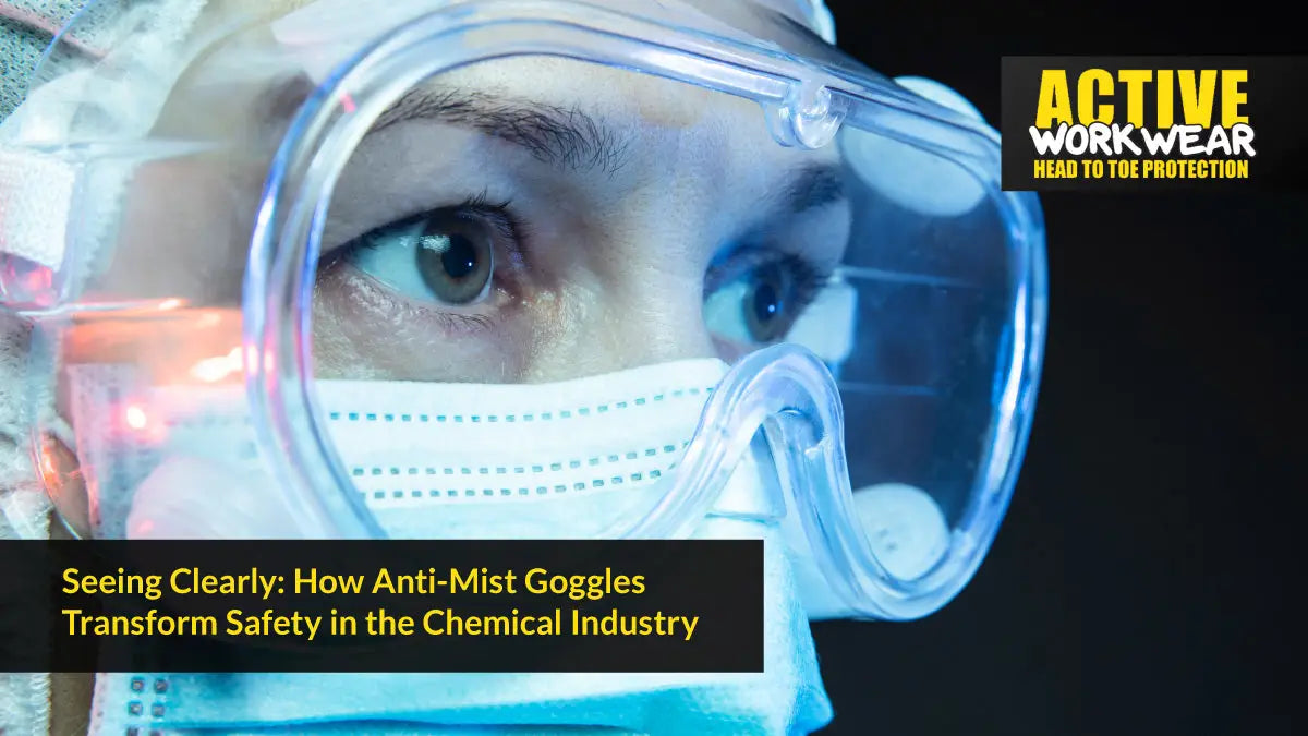 Transform Safety: Anti-Mist Goggles in Chemical Industry– Active-Workwear
